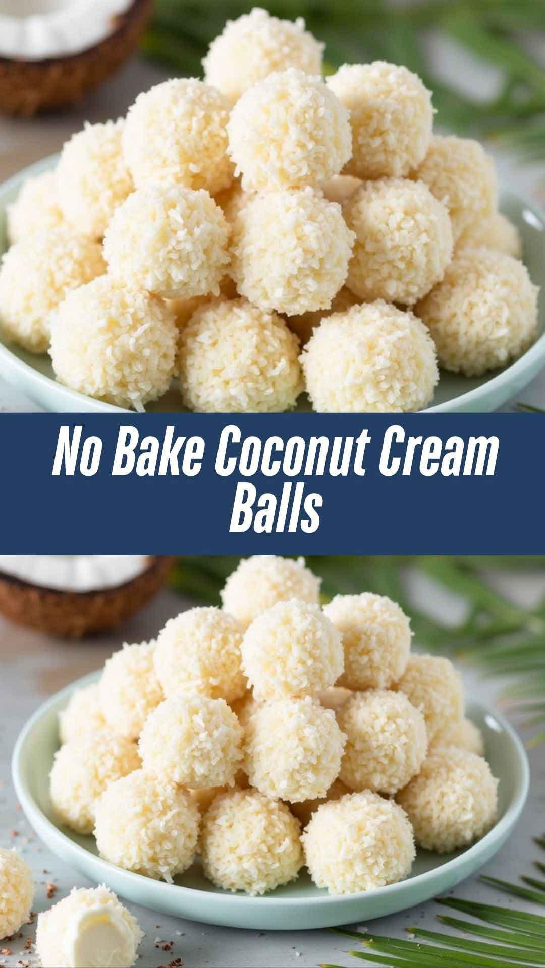 No-Bake Coconut Cream Balls: A Deliciously Simple Treat for Every ...